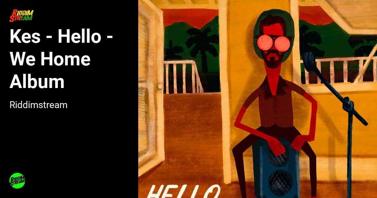 Kes - Hello - We Home Album | DJ Pack