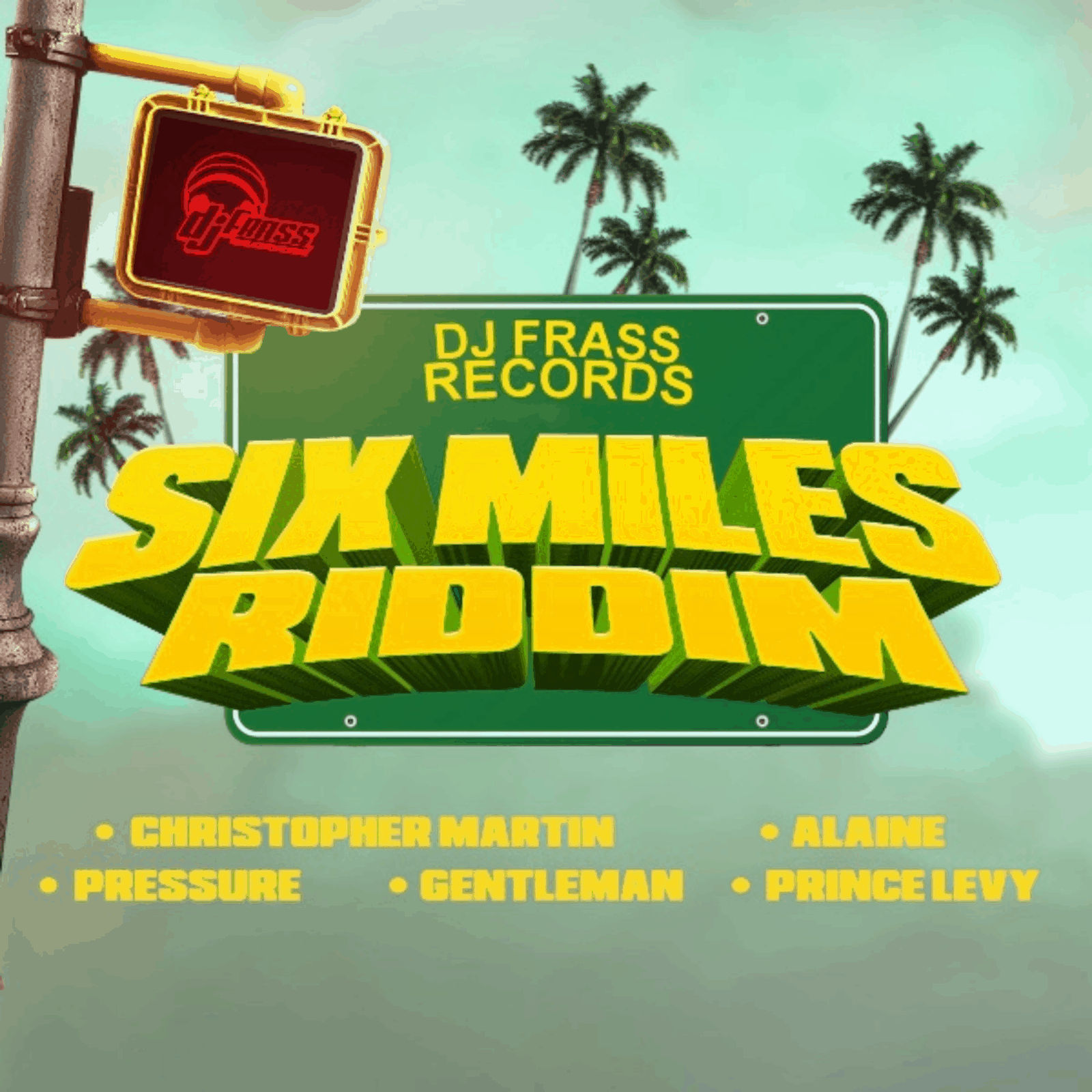 Six Miles Riddim Dj Frass Records Riddimstream
